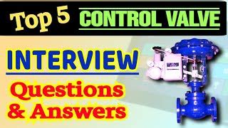 Control Valve Interview Questions Instrumentation Control Valve Types