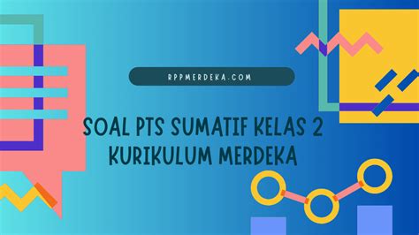 Soal Kurikulum Merdeka Pts Sumatif Kelas 2 Lengkap Semua Mata