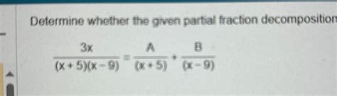 Solved Determine Whether The Given Partial Fraction