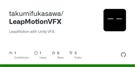 GitHub Takumifukasawa LeapMotionVFX LeapMotion With Unity VFX