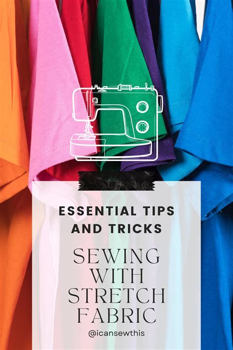 Sewing With Stretch Fabric Essential Tips And Tricks Sewing Sewing