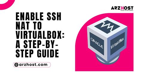 Enable Ssh Nat To Virtualbox A Step By Step Guide
