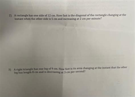 Solved 2 A Rectangle Has One Side Of 12 Cm How Fast Is The