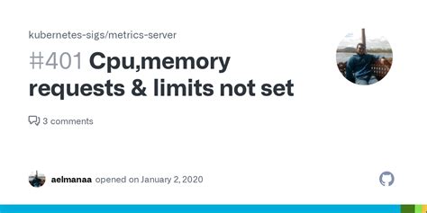 Cpumemory Requests And Limits Not Set · Issue 401 · Kubernetes Sigsmetrics Server · Github