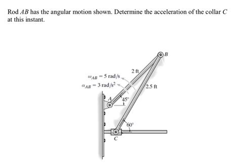 Solved Rod AB Has The Angular Motion Shown Determine The Chegg