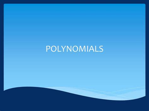 Presentation Of Polynomial Pptx