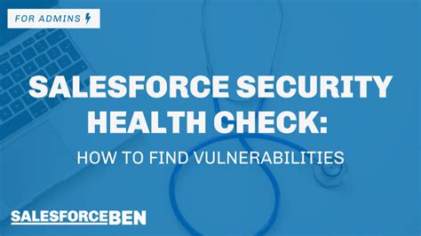 Salesforce Security Health Check How To Find Vulnerabilities Salesforce Ben
