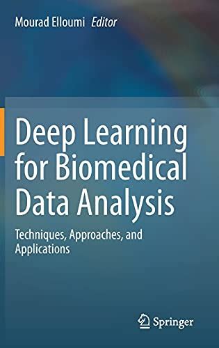 Deep Learning For Biomedical Data Analysis Techniques Approaches And
