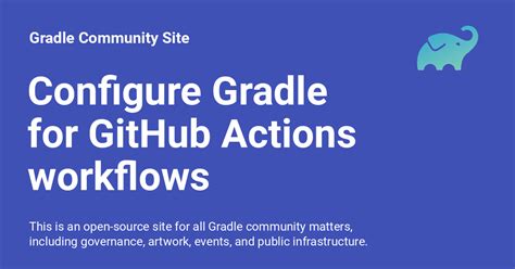 Configure Gradle For GitHub Actions Workflows Gradle Community Site