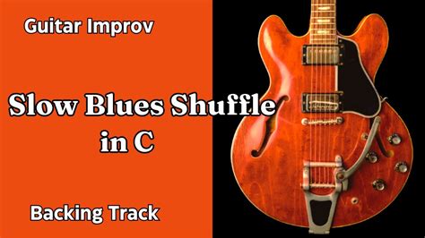 Slow Blues Shuffle In C Guitar Backing Track Jam Slow Tempo YouTube