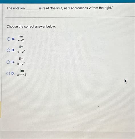 Solved The Notation Is Read The Limit ﻿as X Approaches 2