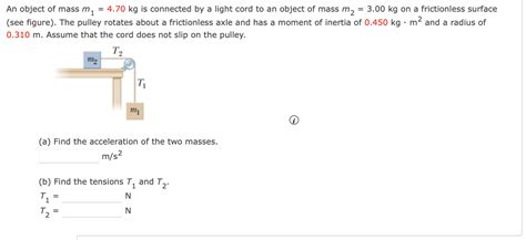 Solved An Object Of Mass M Kg Is Connected By A Light Chegg