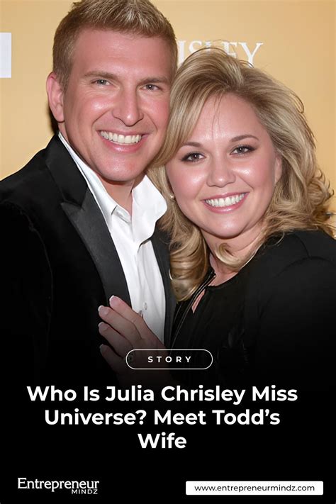 Who Is Julia Chrisley Miss Universe Meet Todds Wife In 2024 Reality