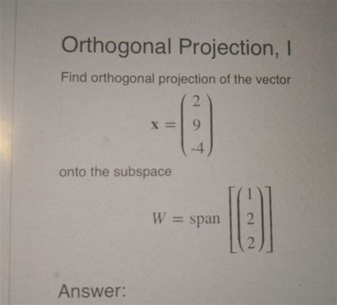 Solved Orthogonal Projection I Find Orthogonal Projection