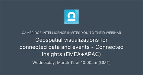 Geospatial Visualizations For Connected Data And Events Connected