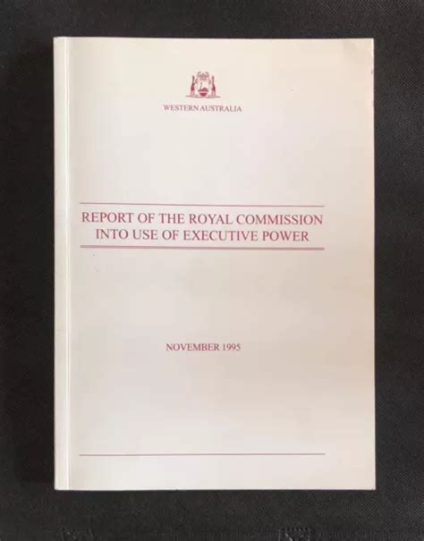 Report Of The Royal Commission Into Use Of Executive Power November 1995 [wa] 30 00 Picclick Au