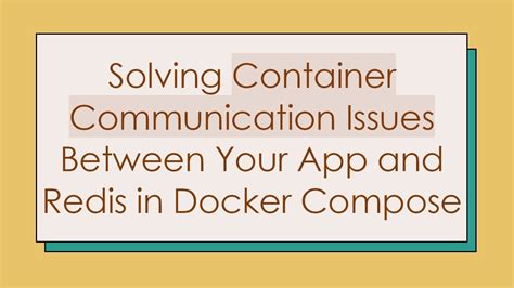 Solving Container Communication Issues Between Your App And Redis In Docker Compose Youtube