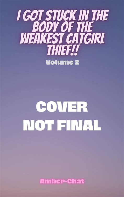 I Got Stuck In The Body Of The Weakest Catgirl Thief Volume A Fantasy Genderswap Yuri