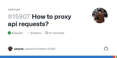 How To Proxy Api Requests · Nuxt Nuxt · Discussion 15907 · Github
