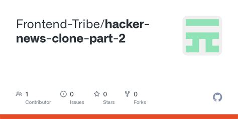 Github Frontend Tribehacker News Clone Part 2
