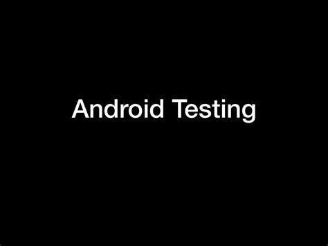 Android Testing Speaker Deck