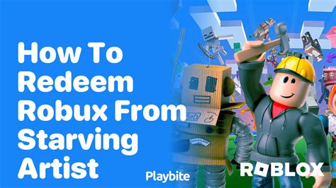 How To Redeem Robux From Starving Artist On Roblox Playbite