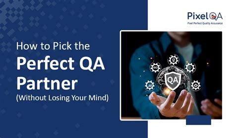 Your Easy Guide To Finding The Perfect Qa Testing Partner