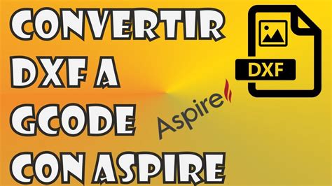 Convertir DXF A Gcode Con Aspire Vectric YouTube Convertir DXF A Gcode Con Aspire Vectric YouTube