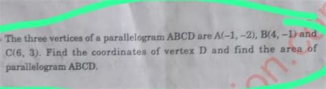 The Three Vertices Of A Parallelogram Abcd Are A−1−2b4−1 And C63