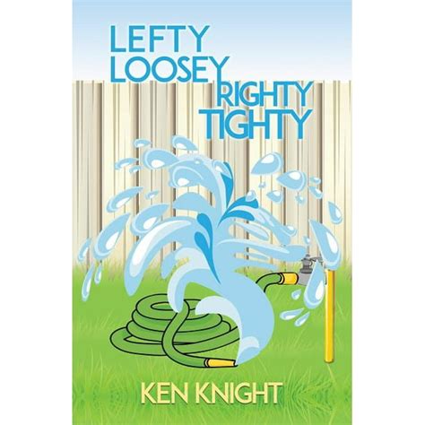 Lefty Loosey Righty Tighty Hardcover
