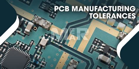 Pcb Manufacturing Tolerances Mer Mar Electronics