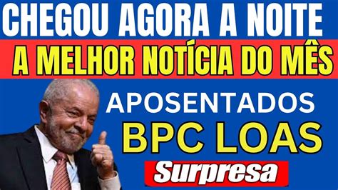 CHEGOU AGORA A NOITE Surpresa Boa no INSS Agrada Beneficiários BPC e