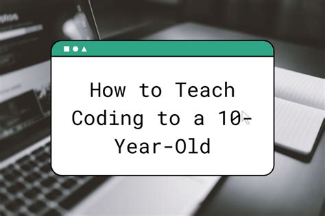 How To Teach Coding To A 10 Year Old Essential Strategies For Babe Learners The Teaching Couple How To Teach Coding To A 10 Year Old Essential Strategies For Babe Learners The Teaching Couple
