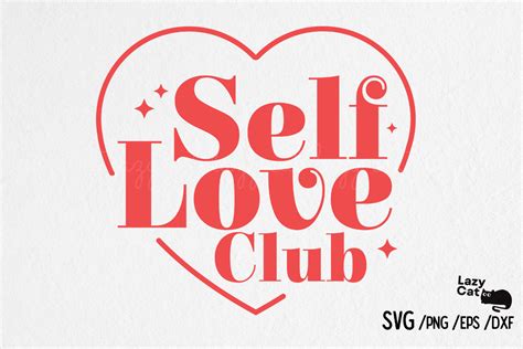 Self Love Club Svg Graphic By Lazy Cat · Creative Fabrica