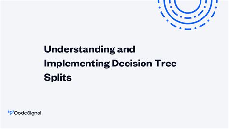 Understanding And Implementing Decision Tree Splits Codesignal Learn