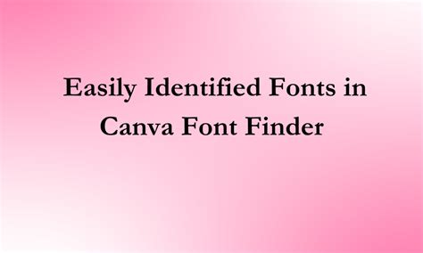 16 Easily Identified Fonts In Canva Font Finder Pttrns