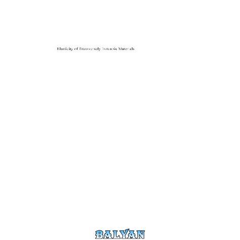 دانلود کتاب Elasticity Of Transversely Isotropic Materials بلیان