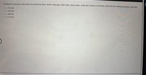 Solved Compute Conversion Costs Given The Following Data Chegg Com
