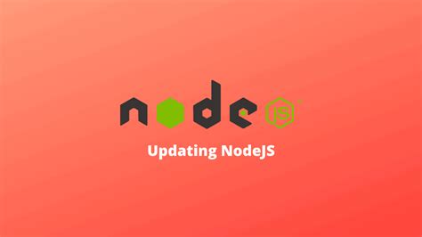 Nodejs Hướng Dẫn Cập Nhật Node Và Npm Lên Phiên Bản Mới Nhất