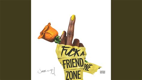 Fuck A Friend Zone Youtube Music