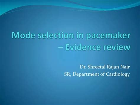 Ppt Mode Selection In Pacemaker Evidence Review Powerpoint