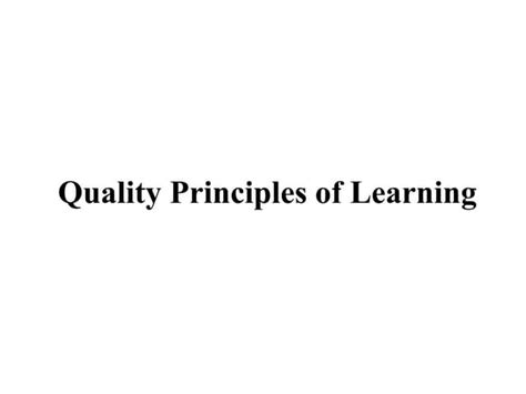 Quality Principles Of Learningpptx Learning Ppt