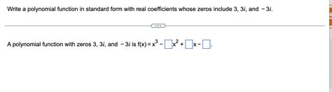 Solved Write A Polynomial Function In Standard Form With Chegg