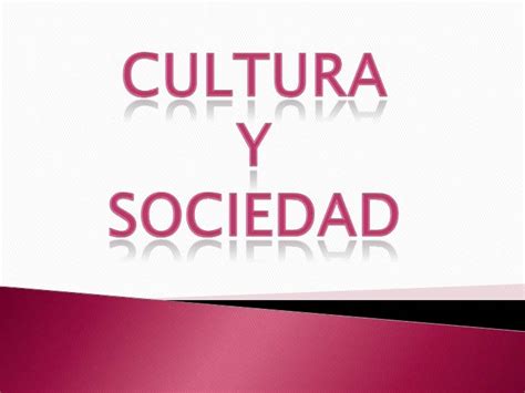 Cultura Y Sociedad 2