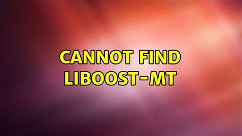 ubuntu cannot find liboost mt youtube