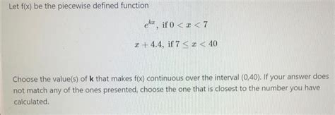 Solved Let F X Be The Piecewise Defined Function Ekx If Chegg