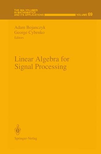 Linear Algebra For Signal Processing The Ima Volumes In Mathematics