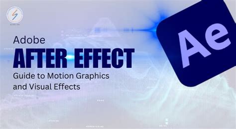 Adobe After Effect Create Stunning Visual Effects And Animations
