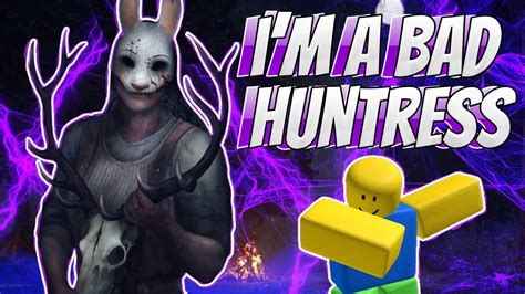 I Suck As Huntress Dead By Daylight Youtube
