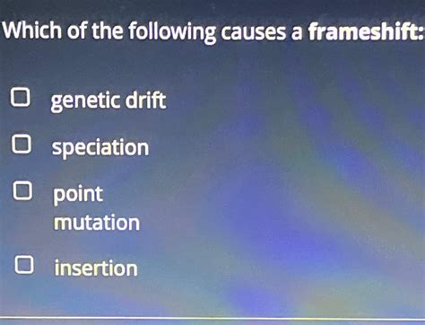 Solved Which Of The Following Causes A Frameshift Genetic